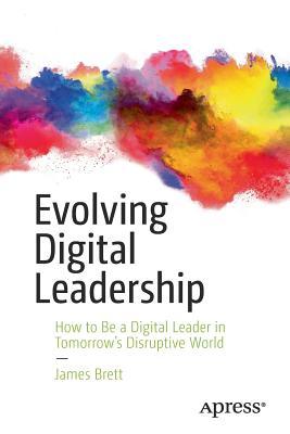 Evolving Digital Leadership: How to Be a Digital Leader in Tomorrow’s ...