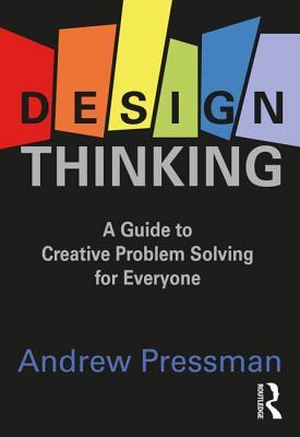 Design Thinking: A Guide to Creative Problem Solving for Everyone by ...