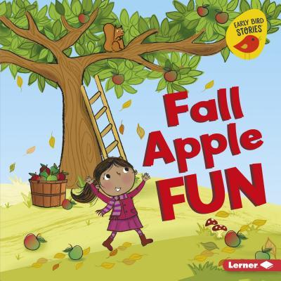 Fall Apple Fun (Fall Fun by Martha E.H. Rustad | Goodreads