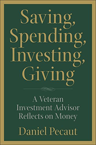 Saving, Spending, Investing, Giving: A Veteran Investment Advisor ...
