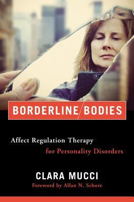 Borderline Bodies: Affect Regulation Therapy for Personality Disorders ...