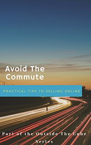 Avoid the Commute: Practical Tips To Selling Online by Jocelyn Sanders ...