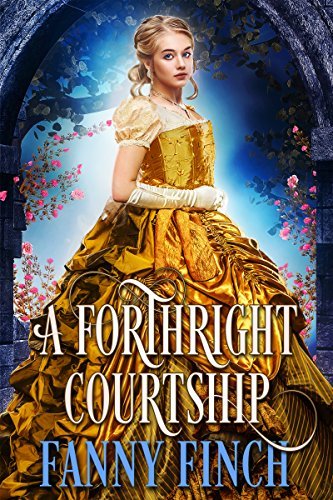 A Forthright Courtship by Fanny Finch | Goodreads
