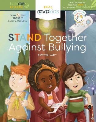 Stand Together Against Bullying: Becoming a Hero and Overcoming ...
