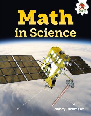 Math in Science (The Amazing World of Math) by Nancy Dickmann | Goodreads