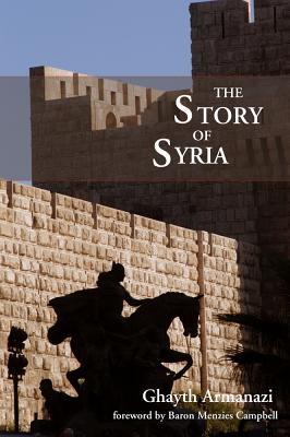 Story of Syria by Ghayth Armanazi | Goodreads