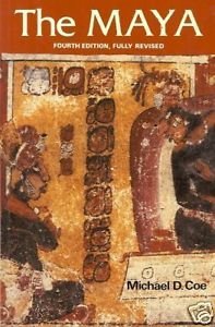The Maya (4th Edition) by Michael D. Coe | Goodreads