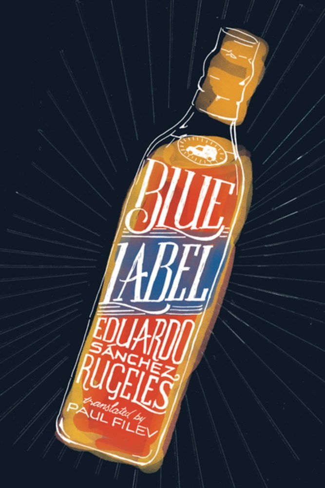 Blue Label by Eduardo Sánchez Rugeles | Goodreads