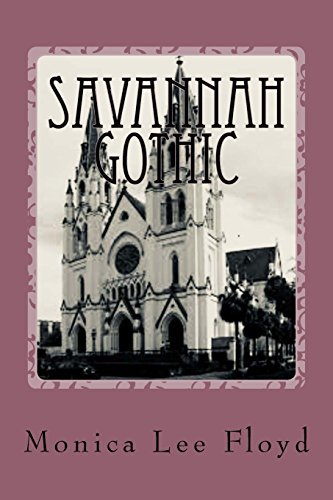 Savannah Gothic: Poetry Anthology by Monica Lee Floyd | Goodreads
