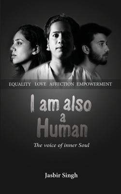 I am also human by Jasbir Singh | Goodreads