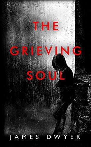 The Grieving Soul by James Dwyer | Goodreads