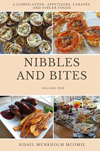 Nibbles and Bites: A Compilation of Appetizers, Canapés and Finger ...