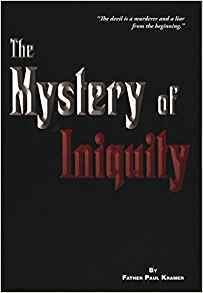 The Mystery of Iniquity by Paul L. Kramer | Goodreads