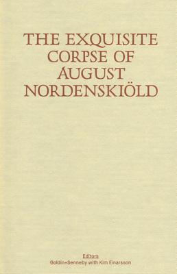 The Exquisite Corpse of August Nordenskiöld by GOLDIN+SENNEBY | Goodreads