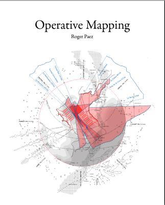 Operative Mapping: The Use of Maps as a Design Tool by Roger Paez ...