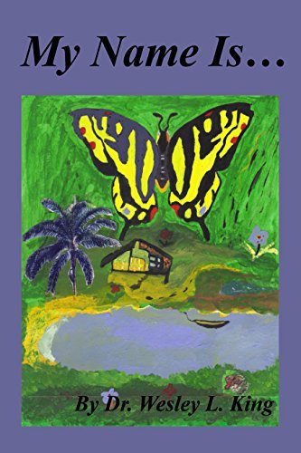 My Name Is... by Wesley L. King | Goodreads