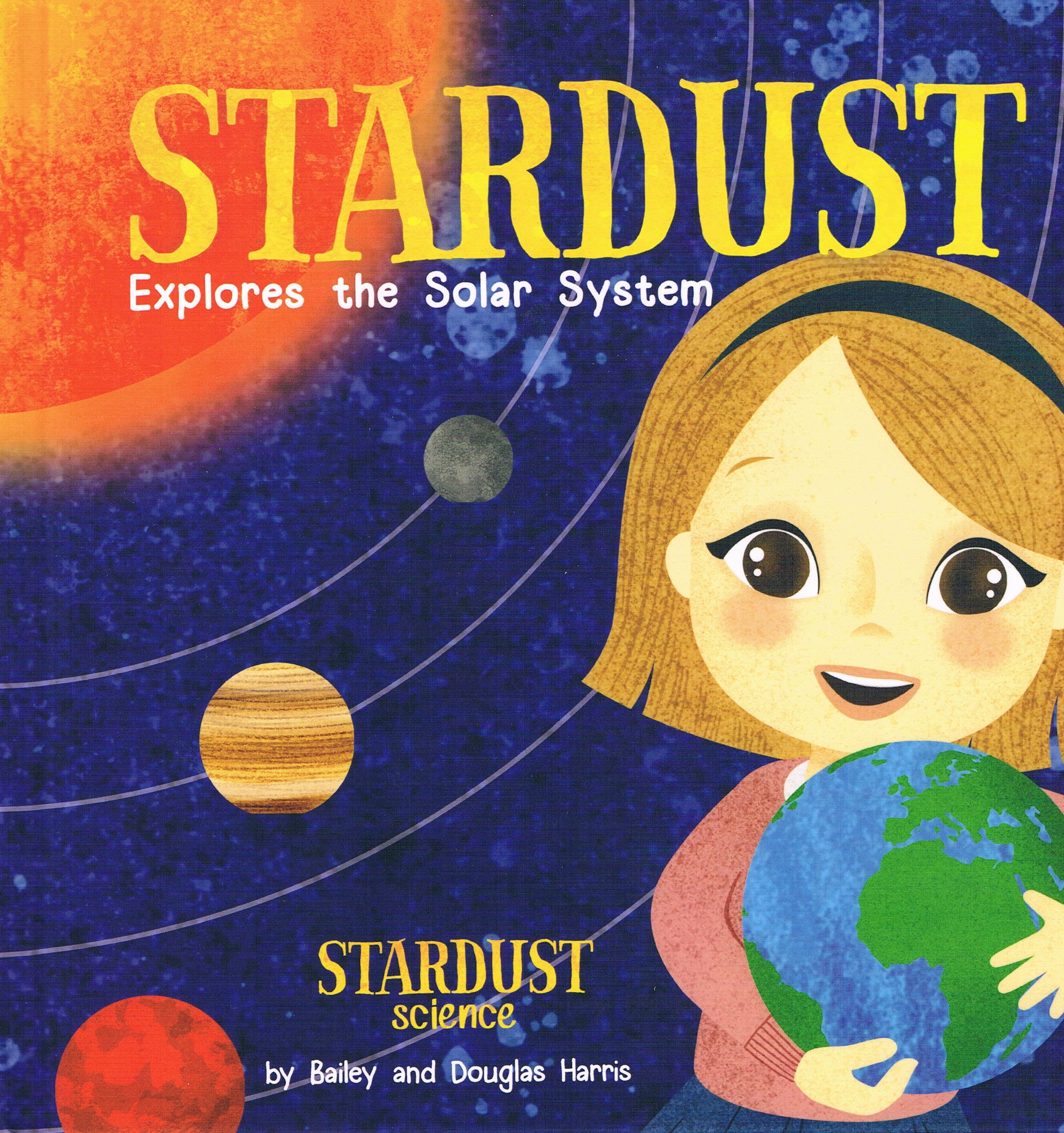 Stardust Explores the Solar System by Bailey Harris | Goodreads