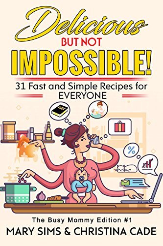 DELICIOUS but not IMPOSSIBLE The Busy Mommy Edition #1: 31 Fast and ...