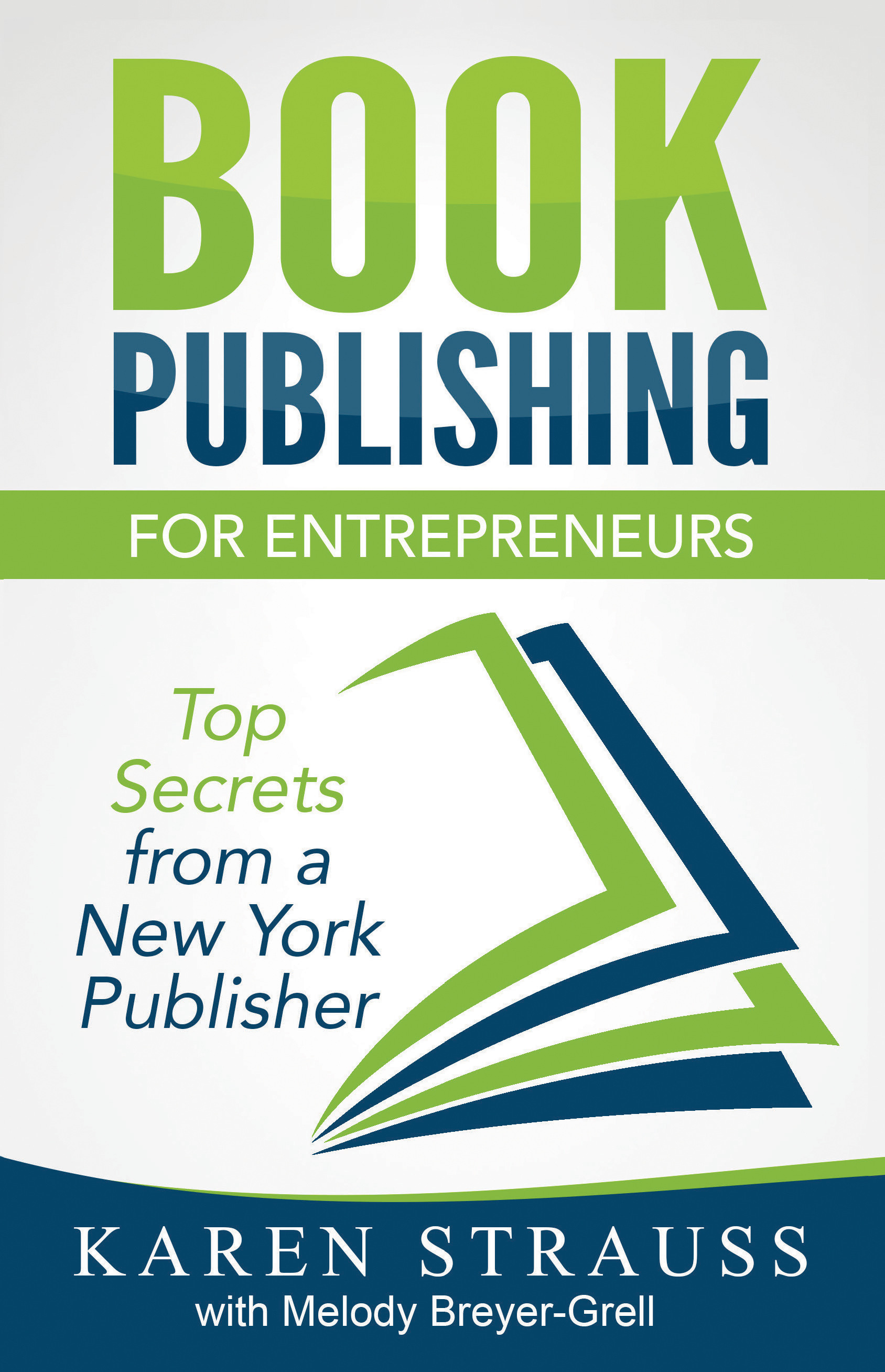 Book Publishing for Entrepreneurs: Top Secrets from a New York ...