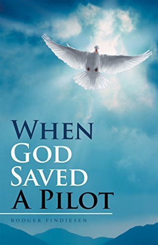 When God Saved a Pilot by Rodger Findiesen | Goodreads