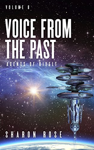 Voice from the Past (Agents of Rivelt #8) by Sharon Rose | Goodreads