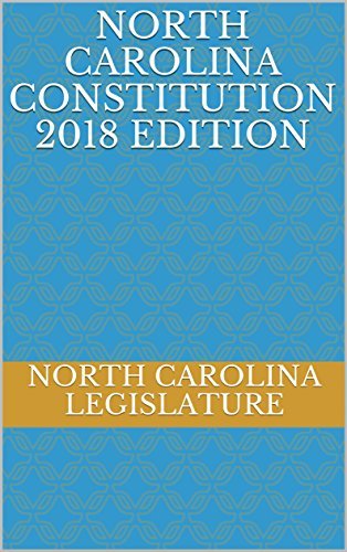 North Carolina Constitution 2018 Edition by North Carolina Legislature ...
