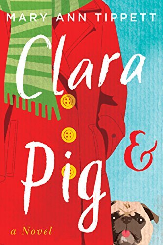 Clara & Pig (Clara Adventures Book 1) by Mary Ann Tippett | Goodreads