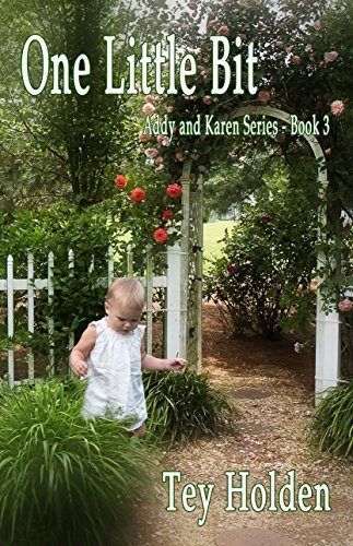 One Little Bit (Addy and Karen, #3) by Tey Holden | Goodreads