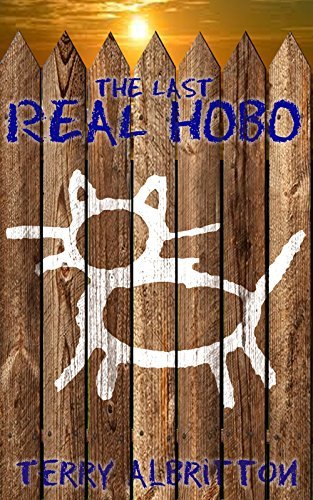 The Last Real Hobo by Terry Albritton | Goodreads