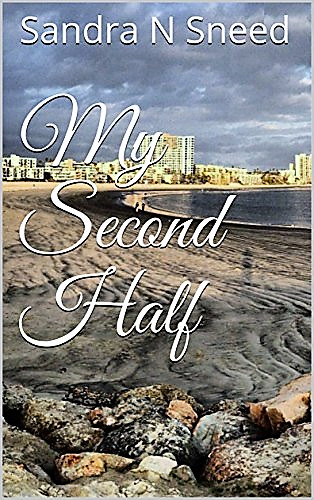 My Second Half by Sandra N. Sneed | Goodreads