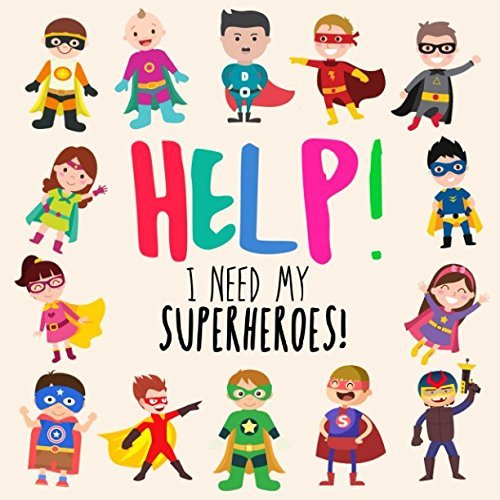 Help! I Need My Superheroes!: A Fun Spotting Book for 2-5 years old by ...
