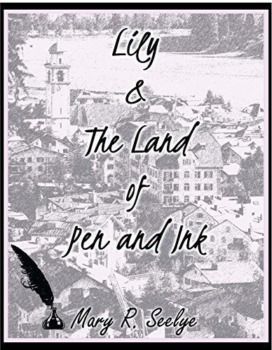 Lily and the Land of Pen and Ink by Mary Seelye | Goodreads