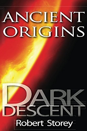 Dark Descent: Ancient Origins Book 2 by Robert Storey | Goodreads