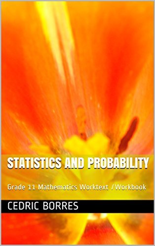 Statistics and Probability: Grade 11 Mathematics Worktext /Workbook by ...