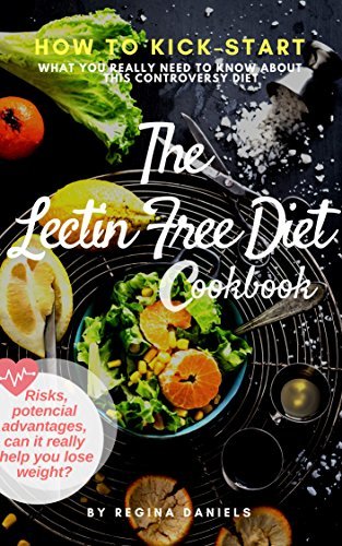The Lectin Free Cookbook: Delicious & Easy To Follow Recipes, How To ...