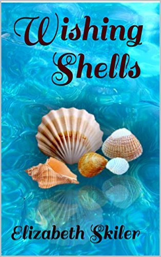 Wishing Shells: A Novel by Elizabeth Skiler | Goodreads