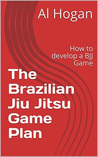 Brazilian Jiu Jitsu Game Plan: Learn to link BJJ techniques and develop ...