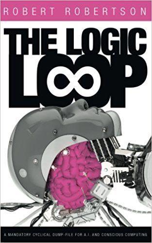 The Logic Loop: A Mandatory Cyclical Dump-File For A.I. And Conscious ...