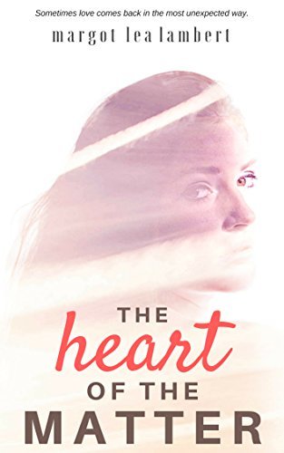 The Heart of the Matter by Margot Lea Lambert | Goodreads