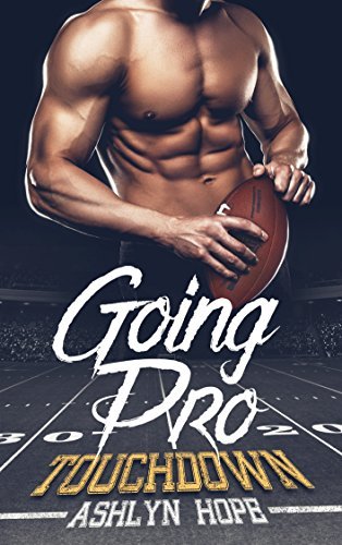 Touchdown (Going Pro, #1) by Ashlyn Hope | Goodreads