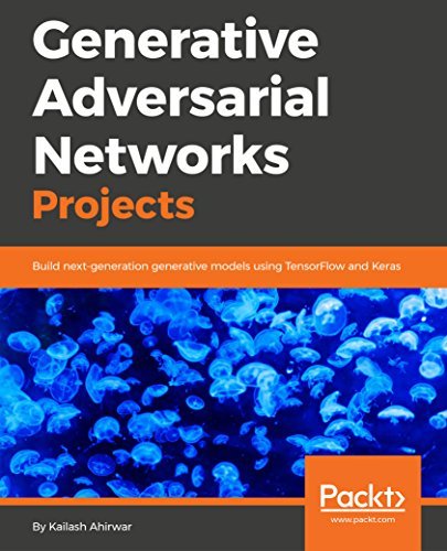 Generative Adversarial Networks Projects: Build next-generation generative models using ...
