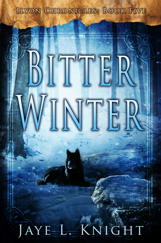 Bitter Winter (Ilyon Chronicles, #5) by Jaye L. Knight | Goodreads