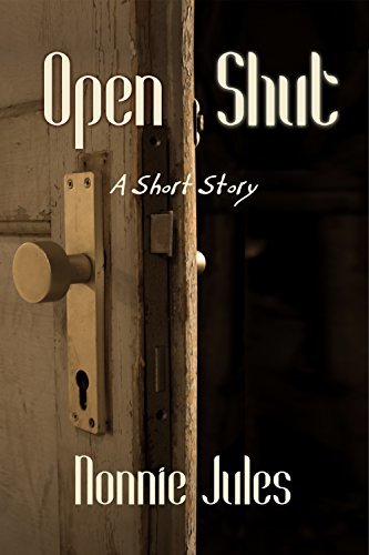 OPEN, SHUT: A Short Story by Nonnie Jules | Goodreads