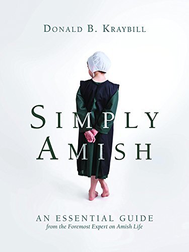 Simply Amish: An Essential Guide from the Foremost Expert on Amish Life ...