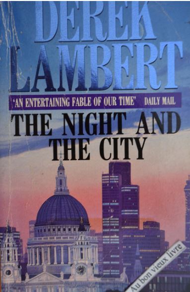 The Night and the City by Derek Lambert | Goodreads