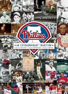 Phillies an Extraordinary Tradition by ScottGummer | Goodreads