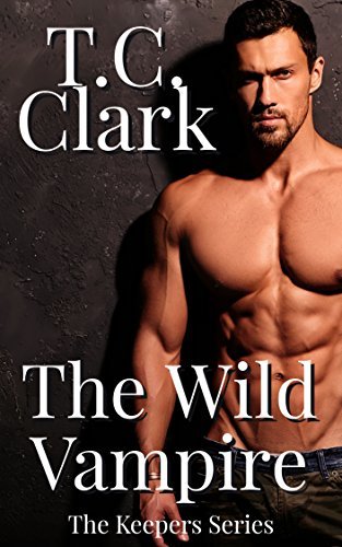 The Wild Vampire (The Keeper's, #2) by T.C. Clark | Goodreads