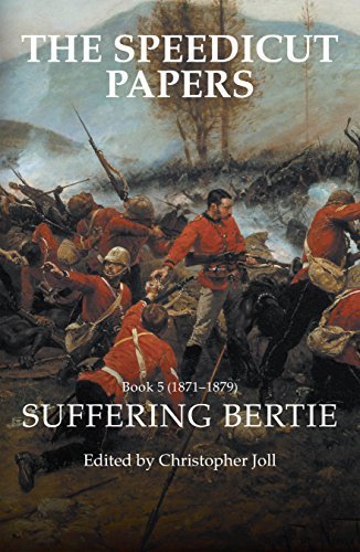 The Speedicut Papers Book 5 (1871–1879): Suffering Bertie by ...