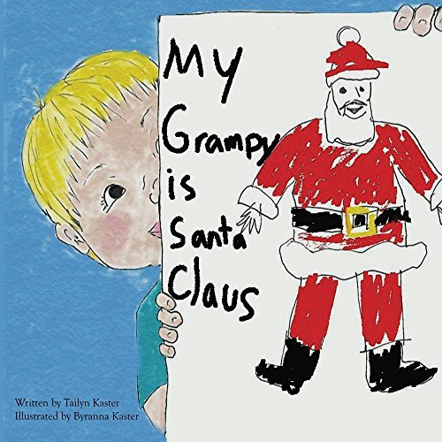 My Grampy is Santa Claus by Tailyn Kaster | Goodreads