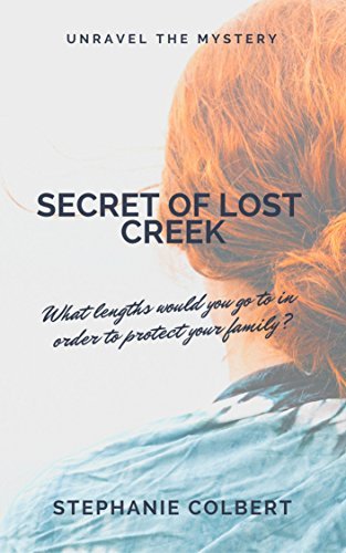 Secret of Lost Creek by Stephanie Colbert | Goodreads